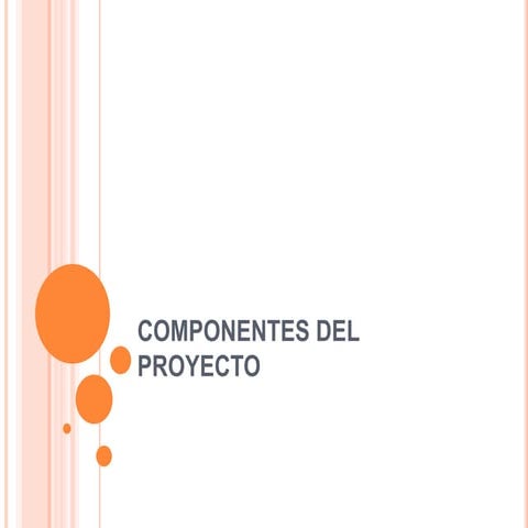 Componenetes del proyecto, introduccion, justificacion, objetivos ...
