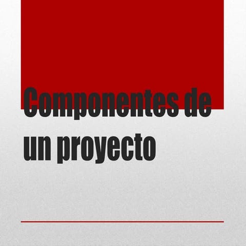 Componentes de un proyecto | PPTX