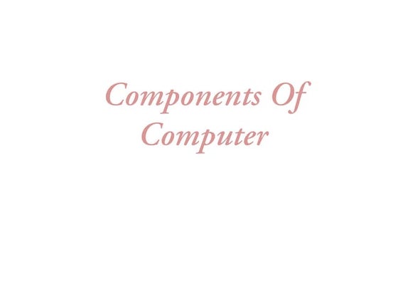 Computer & it's components | PPTX | Data Storage and Warehousing | Computing