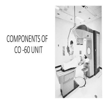 COMPONENTS OF CO-60 UNIT.pptx