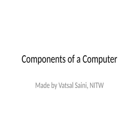 Components_of_Computer_Vatsal_Saini.pptx