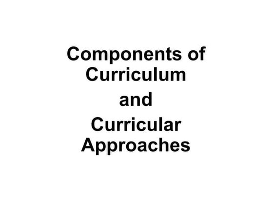 Elements/Components of Curriculum | PPTX | Primary Education | Education