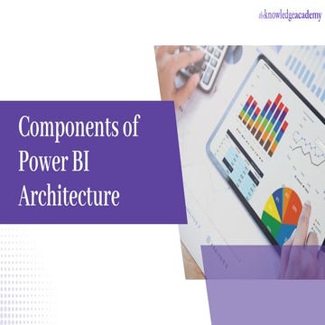 Components of Power BI Architecture | The Knowledge Academy | PDF ...