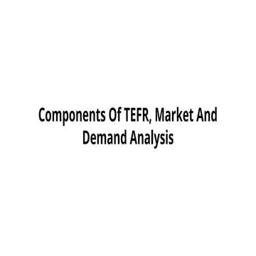 Components Of TEFR, Market And Demand Analysis.pptx