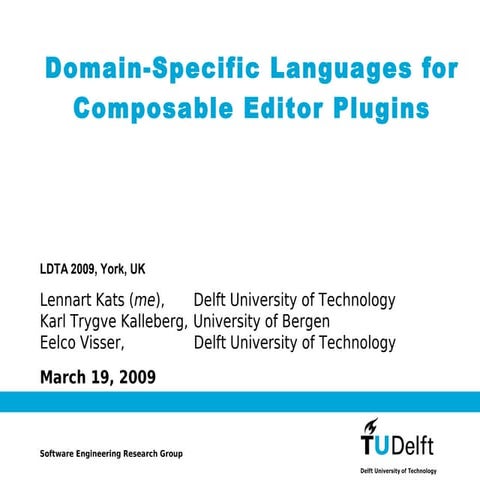 Domain Specific Languages For Composable Editor Plugins Ldta 2009 Ppt