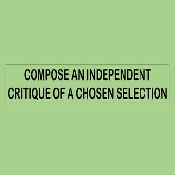 Compose an Independent Critique of a Chosen Selection.pptx
