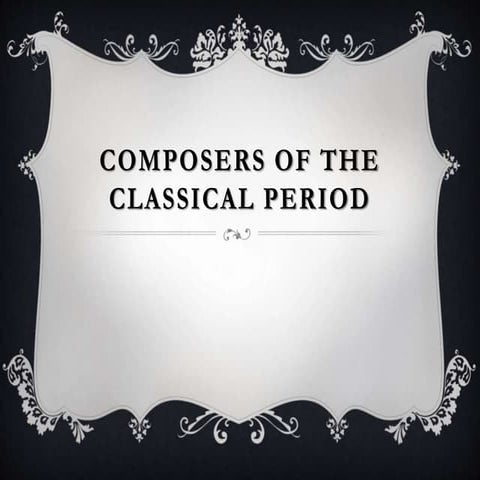 Composers of the classical period | PPTX