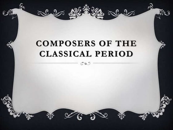 Composers of Classical Period (Grade 9 MAPEH Music 2nd Quarter) | PPTX