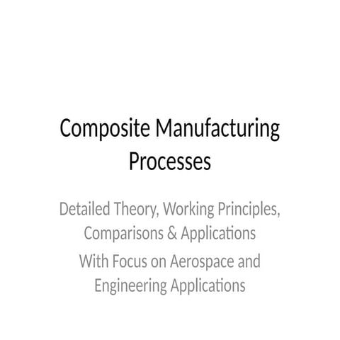Composite_Manufacturing_Processes_Expanded.pptx... | PPTX