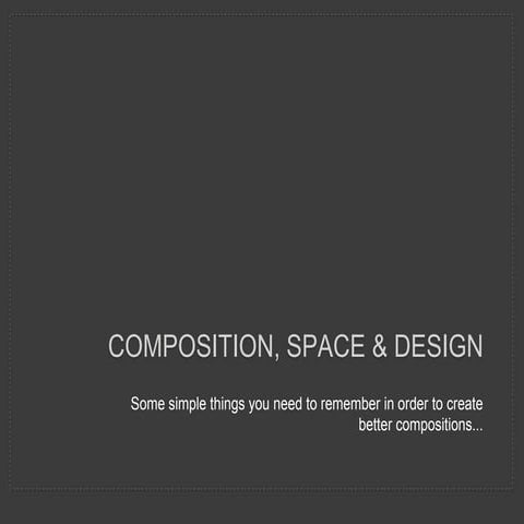 Composition, Space and Design | PPT