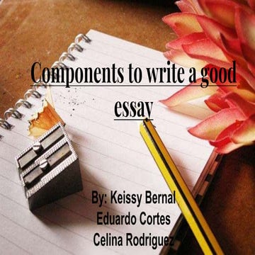 The components to write a good essay | PPTX