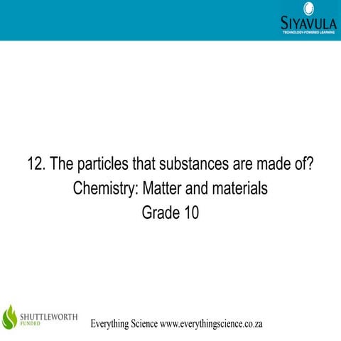 The particles that substance are made of | ODP
