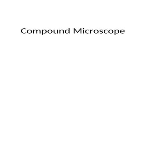 Compound Microscope A High Magnification Microscope That Uses 2 Lenses To Compound Multiply