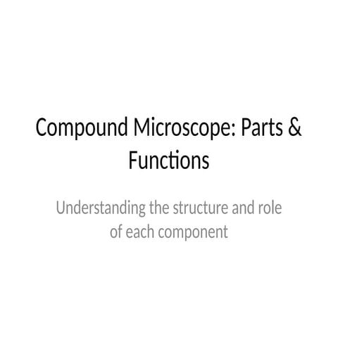 Compound_Microscope_Parts_Functions.pptx