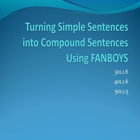 Compound sentences fanboys by Elizabeth Noquez | PPT