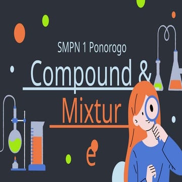Compounds & Mixture (Lower Secondary Grade 7).pptx