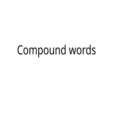 Compound_words and Compound_words.pptx.pptx