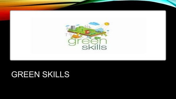 Ppt for school project on the topic "Green Skills" | PPTX | Environmental Services Industry ...