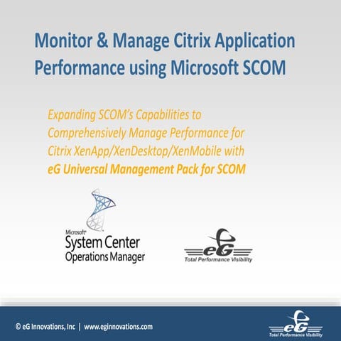 Monitor & Manage Citrix App Performance Using Microsoft SCOM | PPT