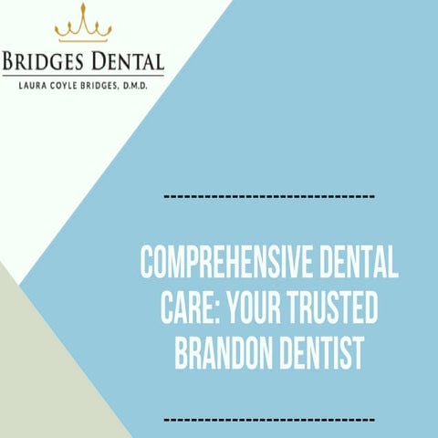 Comprehensive Dental Care Your Trusted Brandon Dentist (1).pdf