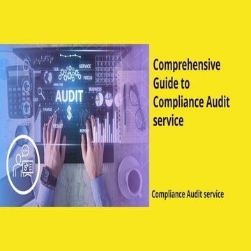Comprehensive Guide to Compliance Audit service.pptx