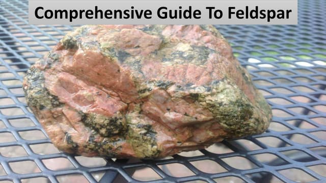 Characteristics and identification of feldspar | PPTX