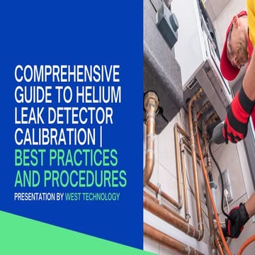 Comprehensive Guide To Helium Leak Detector Calibration Best Practices And Procedurespdf