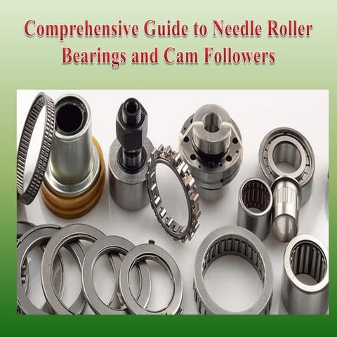 Comprehensive Guide to Needle Roller Bearings and Cam Followers.pdf