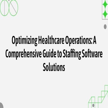 Optimizing Healthcare Operations: A Comprehensive Guide to Staffing ...