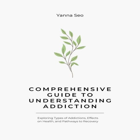 Comprehensive Guide to Understanding Addiction.pdf