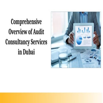 Comprehensive Overview of Audit Consultancy Services in Dubai.pptx