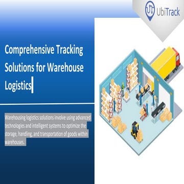 Comprehensive Tracking Solutions for Warehouse Logistics- UbiTrack.pptx
