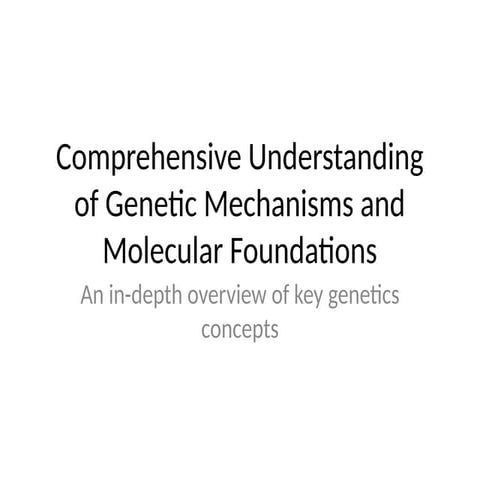 Comprehensive Understanding of Genetic Mechanisms and Molecular ...