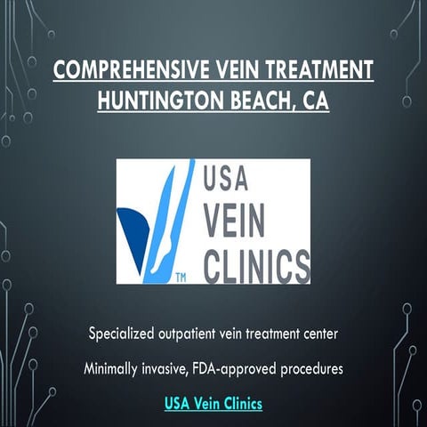Comprehensive Vein Treatment in Huntington Beach, CA.pptx