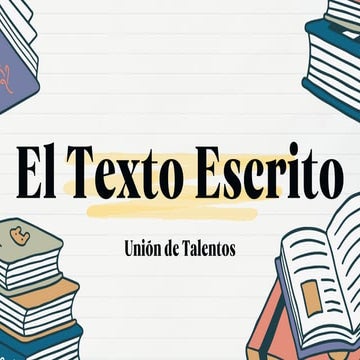 El Texto Escrito Comprensión y Producción de Textos II Unidad 3 | PDF