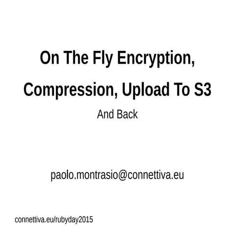 On The Fly Encryption, Compression, Upload To Amazon S3 | PDF