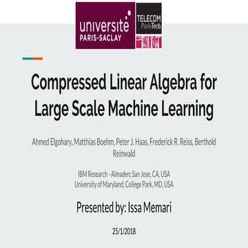 Compressed linear algebra for large scale machine learning | PPT