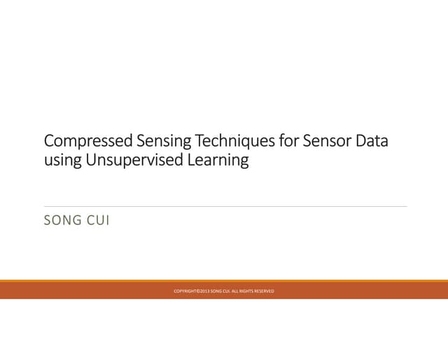 Compressed Sensing Techniques For Sensor Data Using Unsupervised Learning Ppt