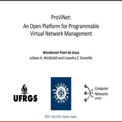 ProViNet : An Open Platform for Programmable Virtual Network Management ...