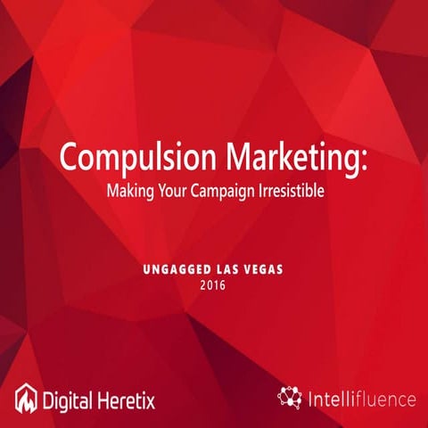 Compulsion Marketing: Making Your Campaign Irresistible | PPTX