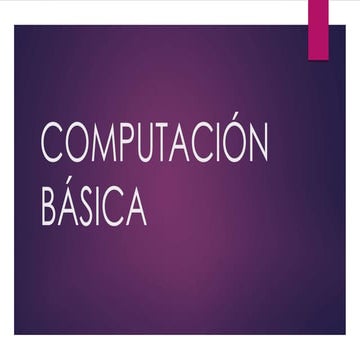 Computación básica | PPTX | Computing | Technology & Computing