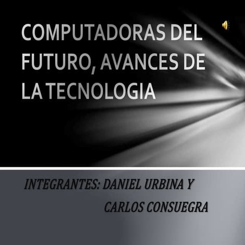 Computadoras del futuro, avances de la tecnologia | PPTX | Laptops | Computing