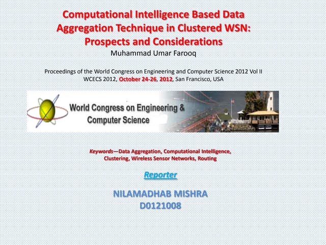 Computational Intelligence Based Data Aggregation Technique In Clustered Wsn Ppt