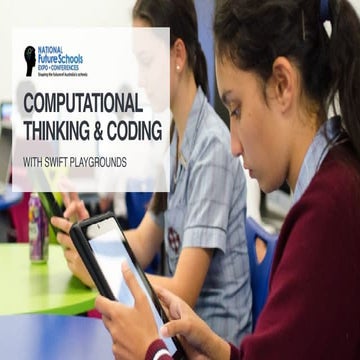 Computational thinking with Swift Playgrounds (Future Schools 2017) | PPT