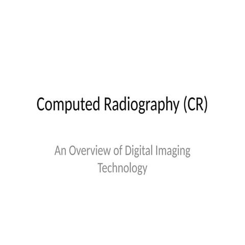 Computed_Radiography_Presentation.pptx by chat gpt | PPTX
