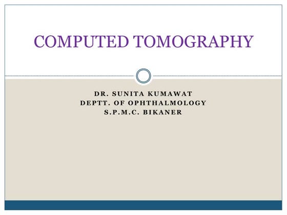 Computer Tomography (CT Scan) | PPT