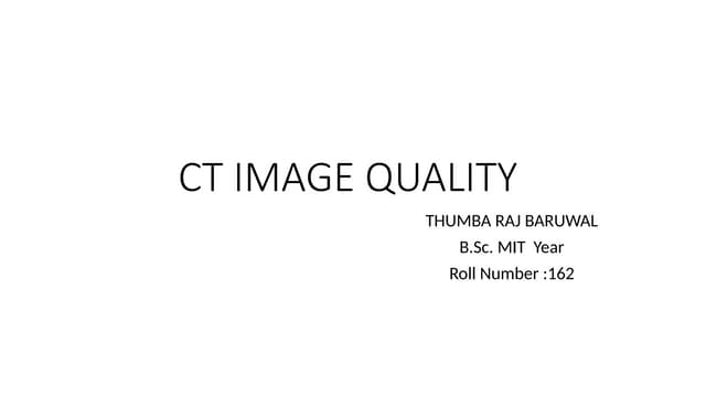 Chapter 6 image quality in ct | PPTX
