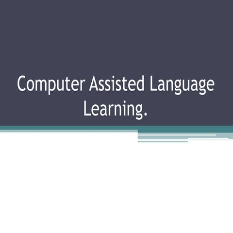 Computer assisted-language-learning | PPTX