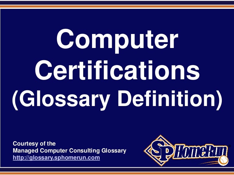 Computer Certifications Glossary Definition Slides