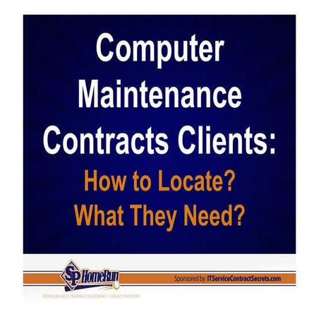 Computer Maintenance Contracts Clients: How to Locate? What They Need ...